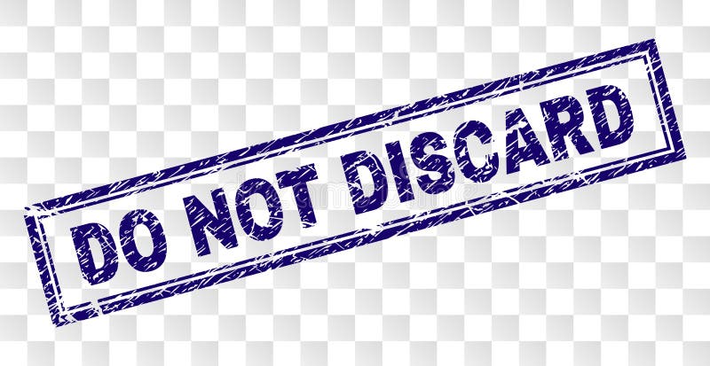 Scratched DO NOT DISCARD Rectangle Stamp Stock Vector - Illustration of ...