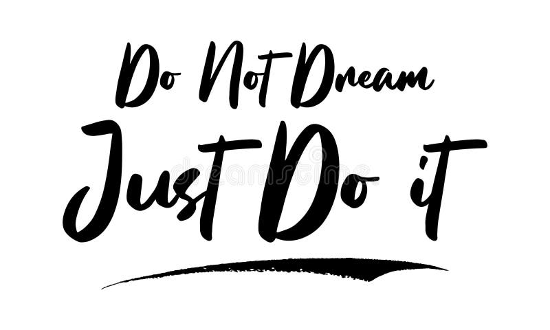 Do Not Dream Just Do it Bold Text Lettering Typography Vector Design ...