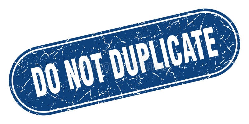 Do Not Duplicate Sign. Do Not Duplicate Grunge Stamp Stock Vector ...
