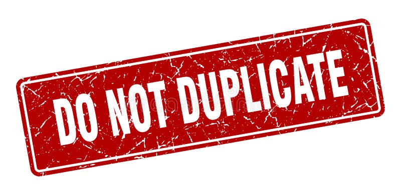 Do Not Duplicate Sign. Do Not Duplicate Grunge Stamp Stock Vector ...