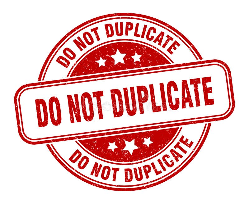 Do Not Duplicate Stamp. Do Not Duplicate Round Grunge Sign Stock Vector ...