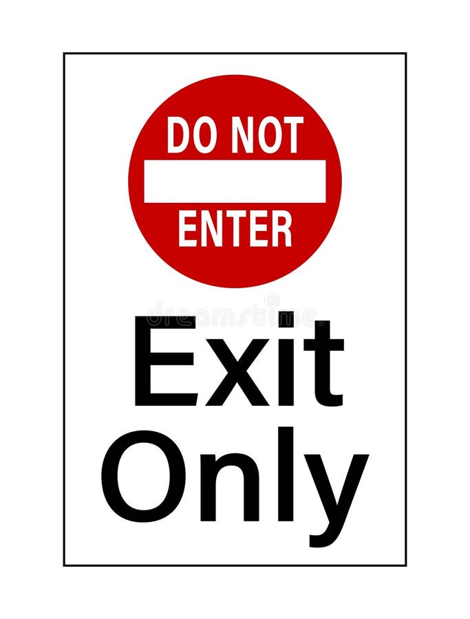 Do Not Enter, Exit only. Information Sign and Road Sign with No Access ...