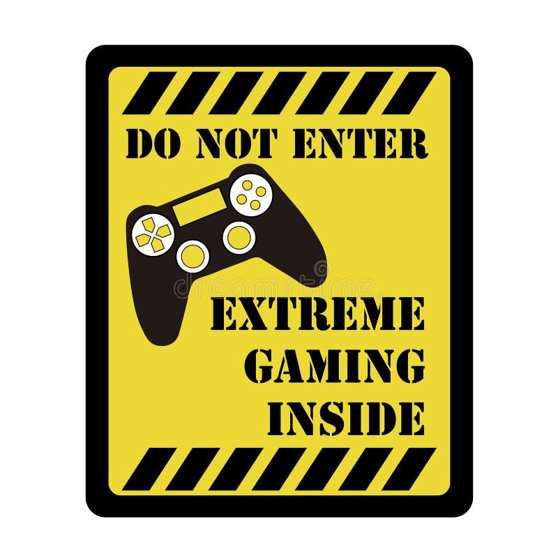 Do Not Enter Extreme Gaming Inside Black and Yellow Sign Stock Vector ...