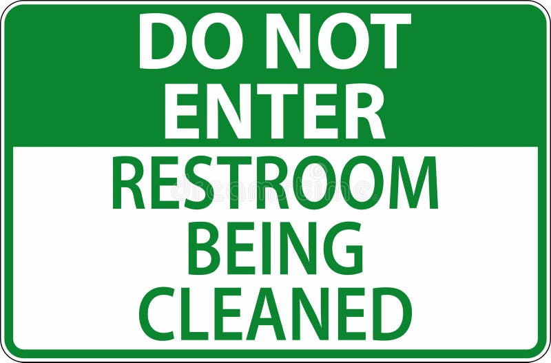 Do Not Enter Restroom Being Cleaned Sign Stock Vector - Illustration of ...