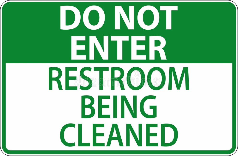 Do Not Enter Restroom Being Cleaned Sign Stock Vector - Illustration of ...
