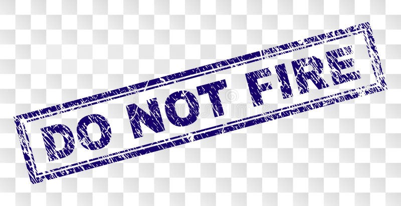 Grunge DO NOT FIRE Rectangle Stamp Stock Vector - Illustration of ...