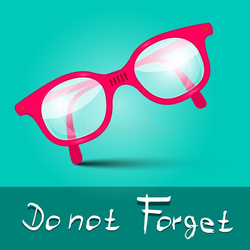 Do Not Forget Vector Illustration with Glasses Stock Vector ...