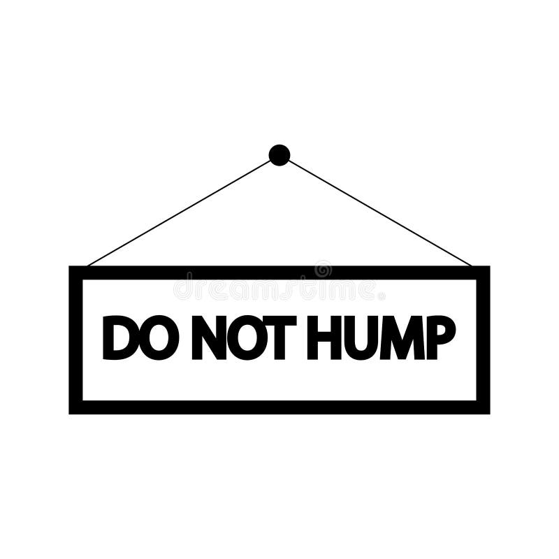 DO NOT HUMP SIGN on the ROPE SIGN Stock Illustration - Illustration of ...