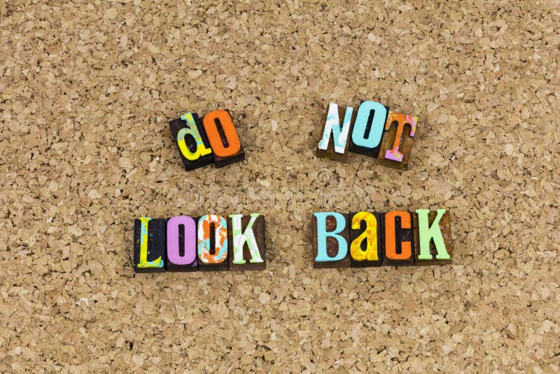 Do Not Look Back Move Forward Stock Image - Image of letter, words ...