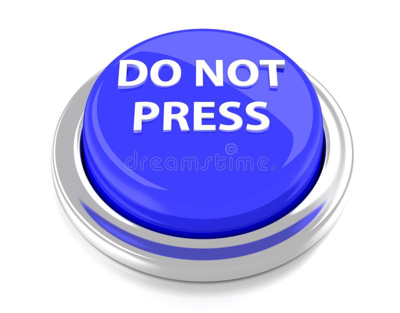 DO NOT PRESS on Blue Push Button. 3d Illustration Stock Illustration ...