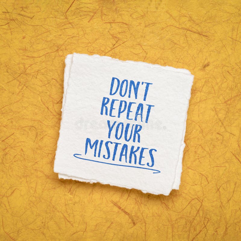 Do Not Repeat Your Mistakes Stock Photo - Image of reminder, writing ...