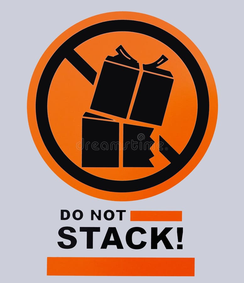 Do Not Stack Sign. this Photo Was Taken from Sign Board, it is N Stock ...