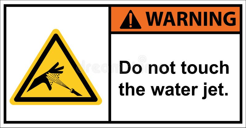 Do Not Touch the High Pressure Water Jets with Your Hands.,Warning Sign ...