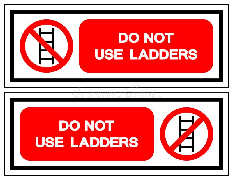 Do Not Use Ladders Symbol Sign ,Vector Illustration, Isolate on White ...