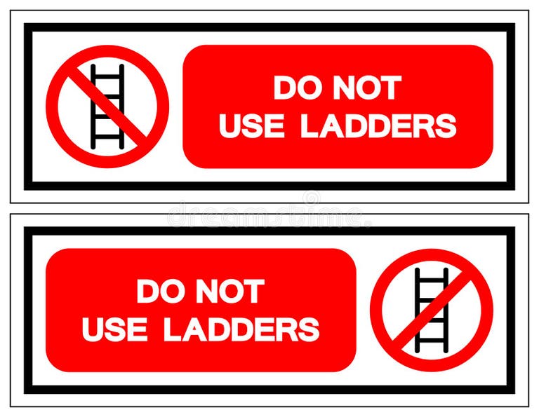 Do Not Use Ladders Symbol Sign ,Vector Illustration, Isolate on White ...
