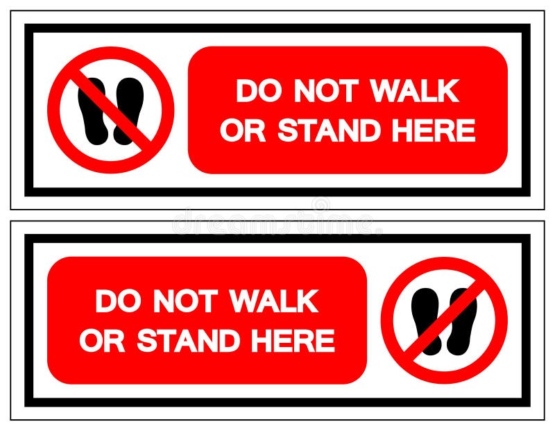 Do Not Walk or Stand Here Symbol Sign, Vector Illustration, Isolate on ...