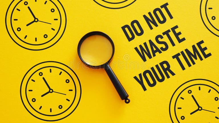 Do Not Waste Your Time is Shown Using the Text Stock Photo - Image of ...