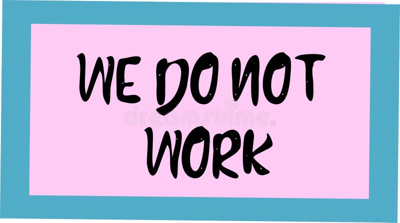We Do Not Work. the Plate with the Inscription Stock Vector ...