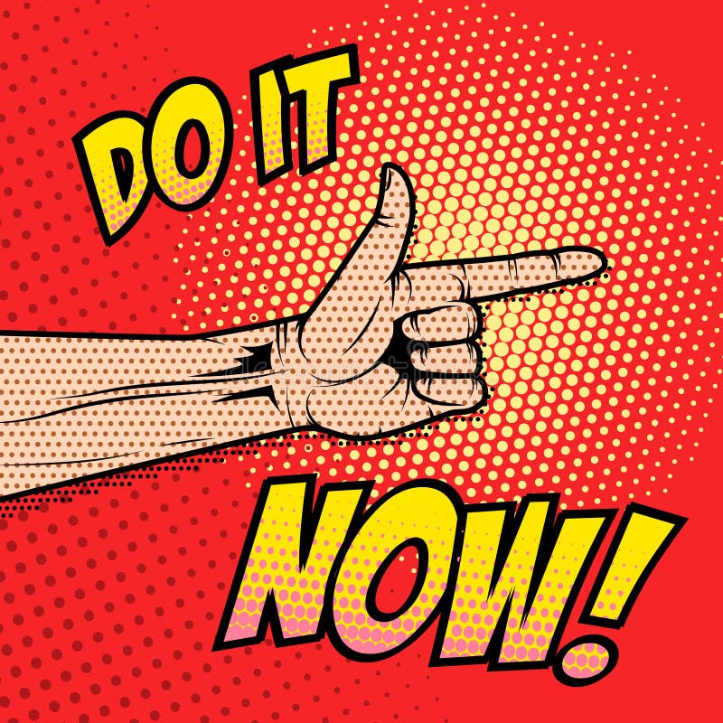 Do it Now! Human Hand in Pop Art Style. Stock Vector - Illustration of ...