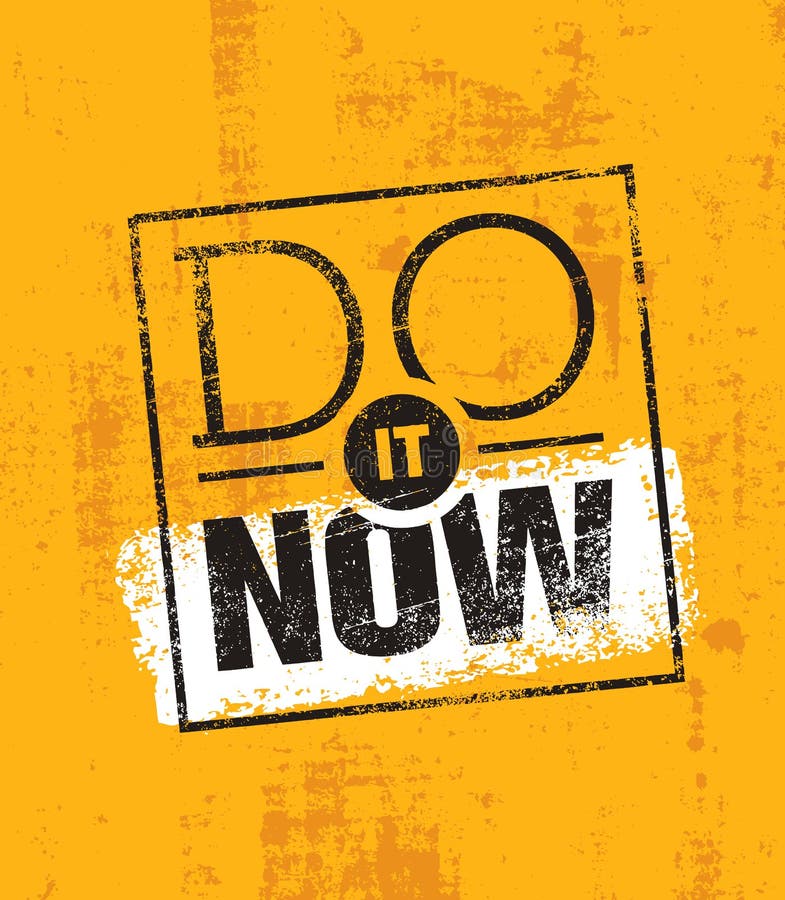 Do it Now Motivation Quote. Creative Vector Typography Poster Concept ...