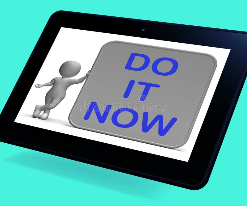 Do it Now Tablet Shows Encouraging Immediate Action Stock Illustration ...