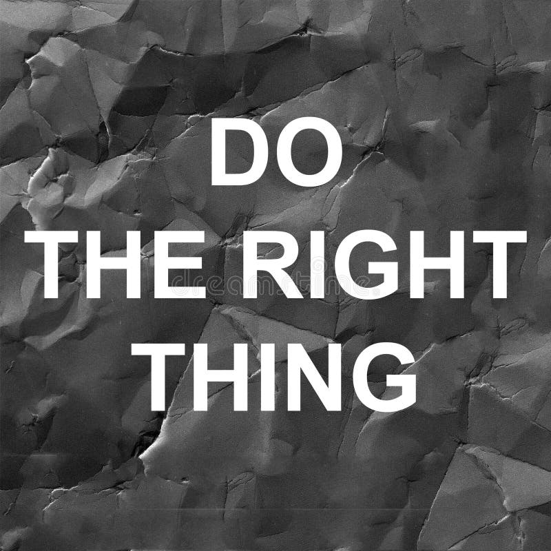 Do the Right Thing. Text on Paper on White Backing Stock Photo - Image ...