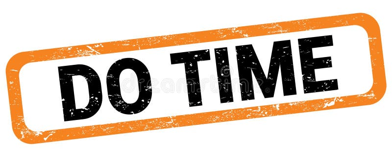 DO TIME Text Written on Orange-black Rectangle Stamp Stock Illustration ...