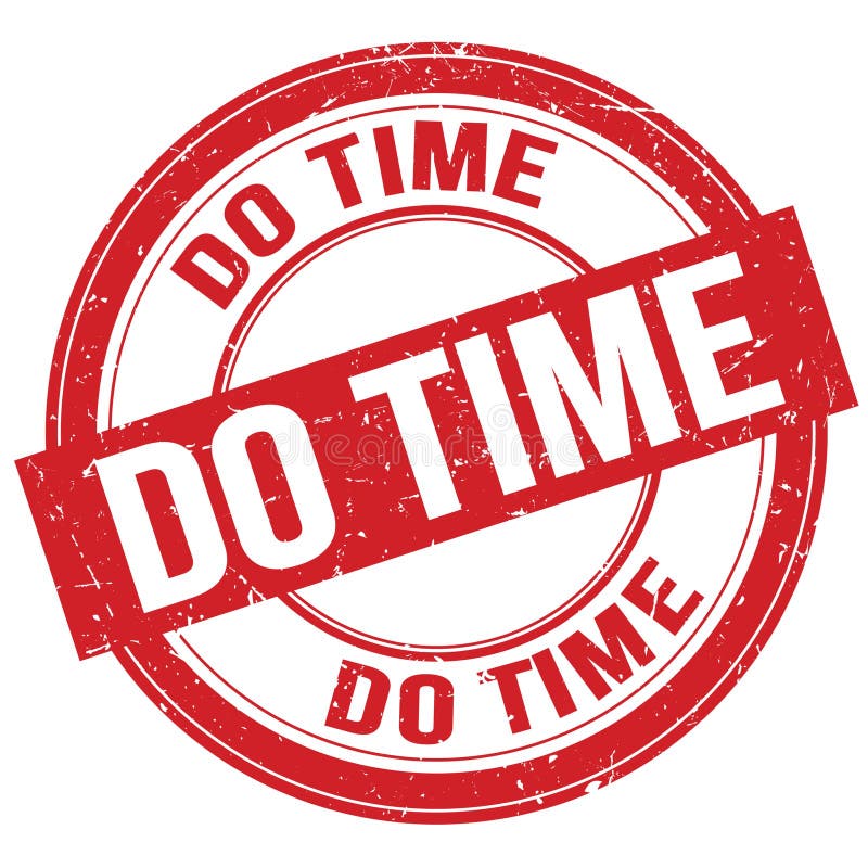 DO TIME Text Written on Red Round Stamp Sign Stock Illustration ...