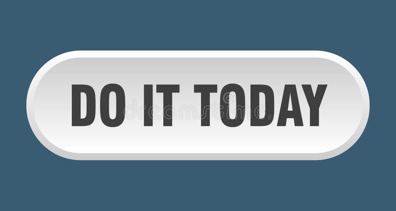 Do it today button stock vector. Illustration of sticker - 196828969