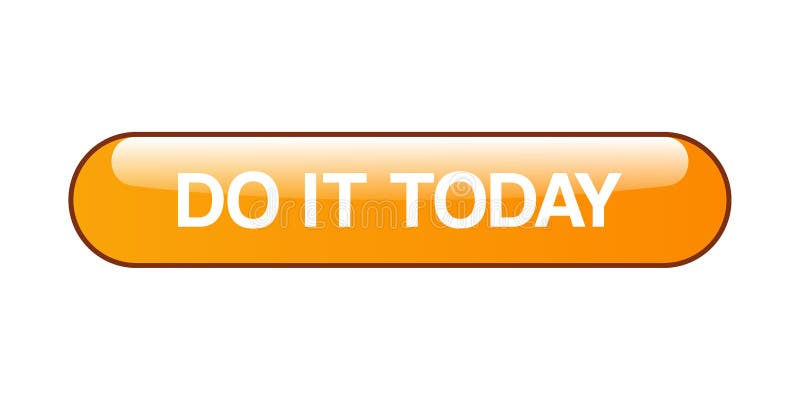 Do it today button stock illustration. Illustration of buttons - 121786050