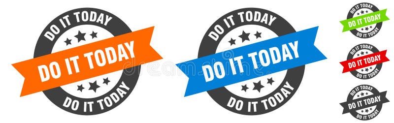 Do it Today Stamp. Do it Today Round Ribbon Sticker. Tag Stock Vector ...