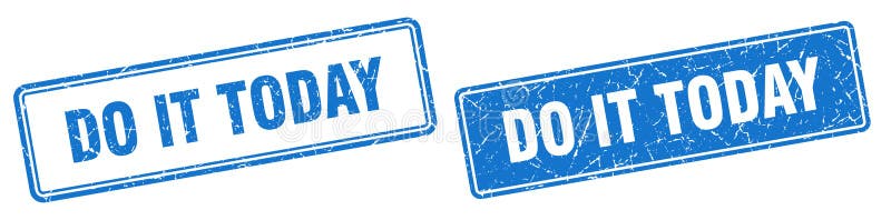 Do it Today Stamp Set. Do it Today Square Grunge Sign Stock Vector ...