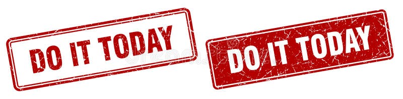 Do it Today Stamp Set. Do it Today Square Grunge Sign Stock Vector ...