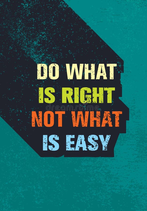 Do What is Right Not What is Easy Motivation Quote. Creative Vector ...