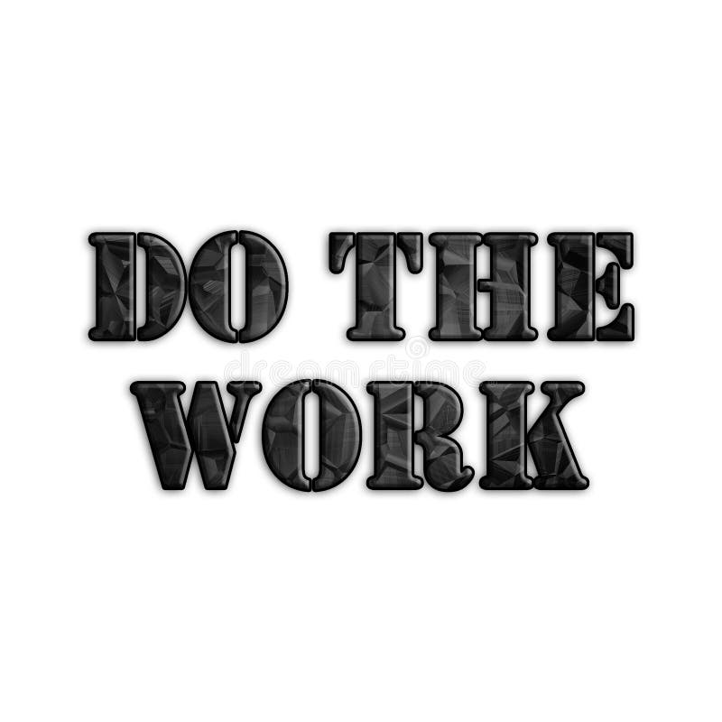 Do the Work Motivational Saying with Clear Background High Quality ...