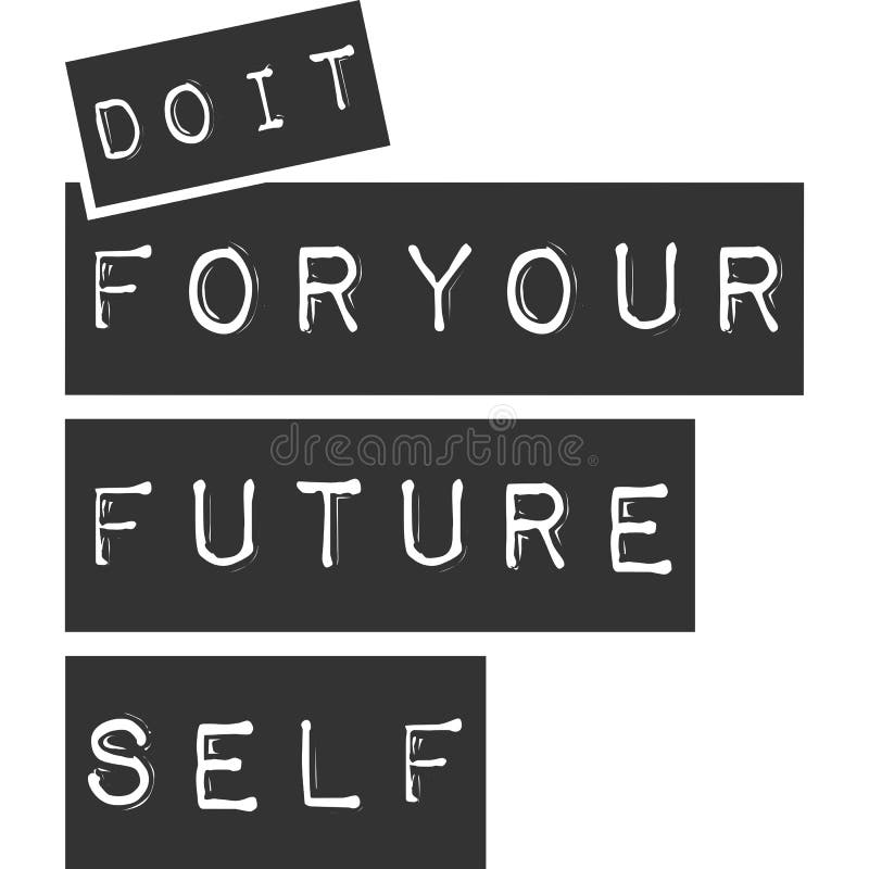 Do it for Your Future Self Motivation Typography Quote Design Stock ...