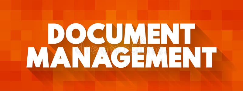 Document Management - System Used To Capture, Track and Store ...