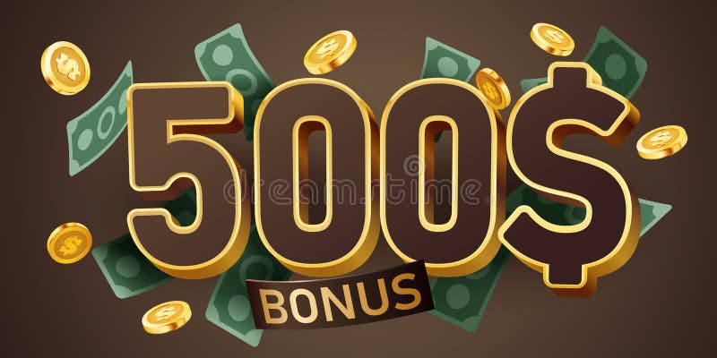 500 Dollars Bonus with Falling Money. Cashback or Prize Concept Stock ...