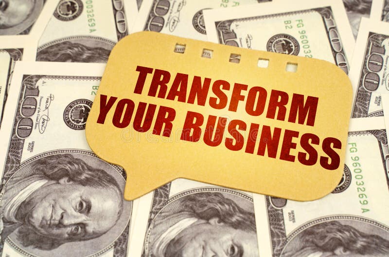 On the Dollars is a Sign with the Inscription - Transform Your Business ... On the Dollars is a Sign with the Inscription - Transform Your Business ...
