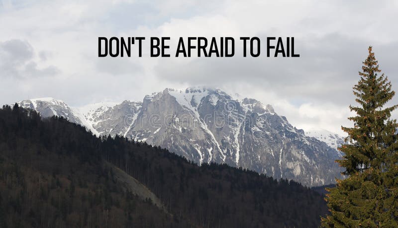 Don T Be Afraid To Fail - Motivational Phrase is Shown Using the Text ...