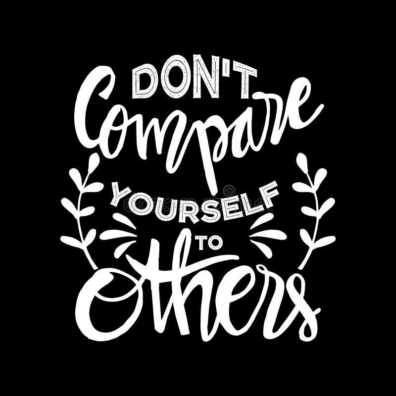 Don`t Compare Yourself To Others. Stock Illustration - Illustration of ... Don`t Compare Yourself To Others. Stock Illustration - Illustration of ...