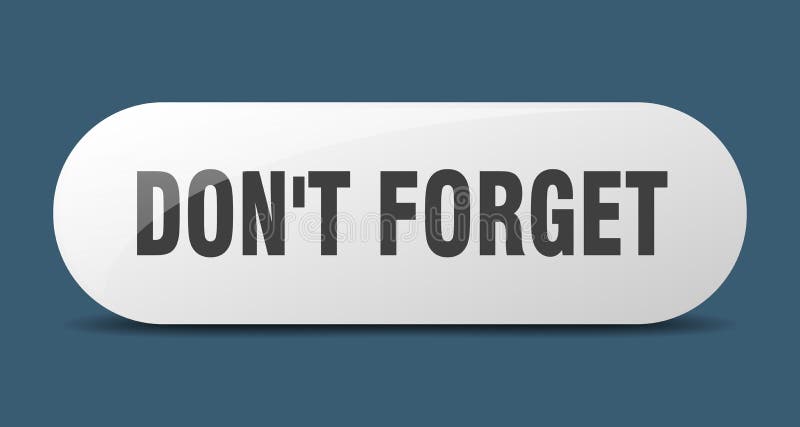 Don T Forget Button. Sticker. Banner. Rounded Glass Sign Stock Vector ...