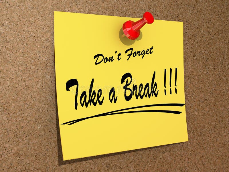 Don t Forget Take a Break. stock illustration. Illustration of dont ...