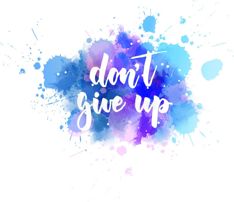 Don T Give Up Lettering Stock Illustrations – 105 Don T Give Up ... Don T Give Up Lettering Stock Illustrations – 105 Don T Give Up ...