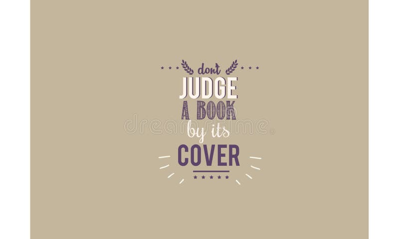 Don`t Judge Book by Its Cover Stock Vector - Illustration of book ... Don`t Judge Book by Its Cover Stock Vector - Illustration of book ...