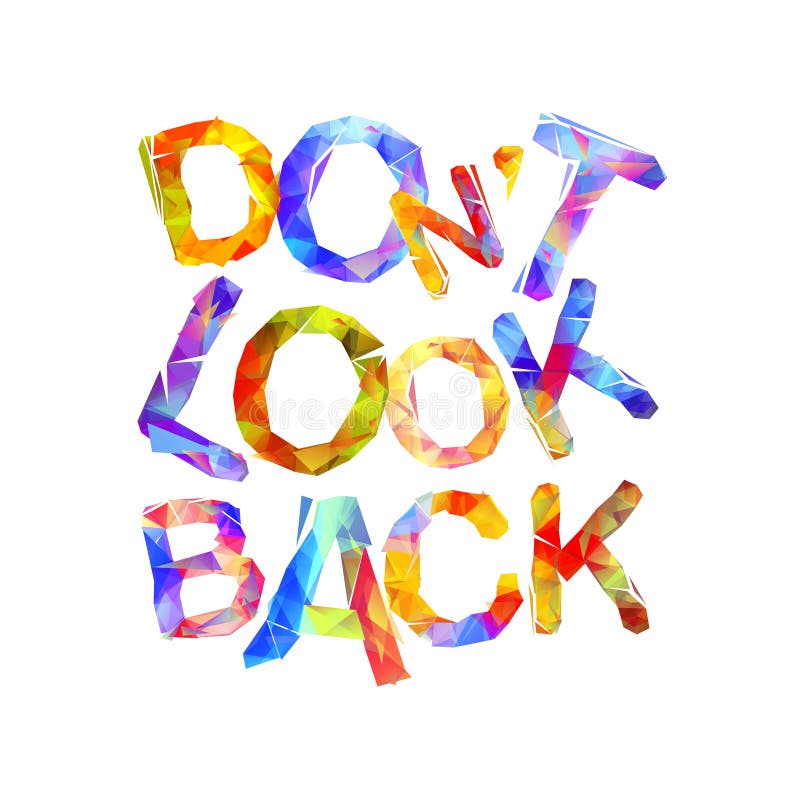 Donâ€™t Look Back. Words of Triangular Letters Stock Vector ...