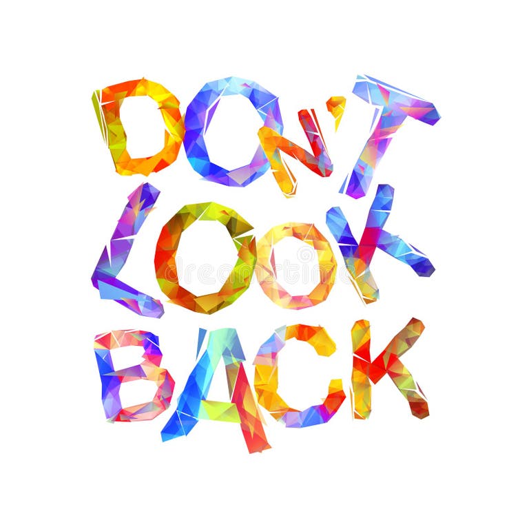 Donâ€™t Look Back. Words of Triangular Letters Stock Vector ...
