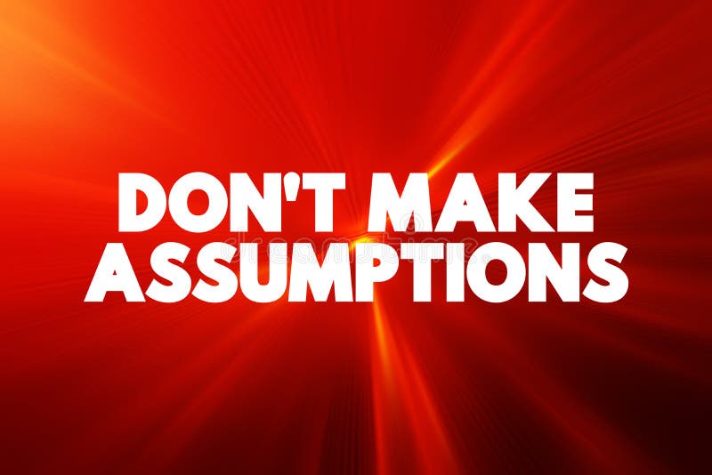 Don`t Make Assumptions Text Quote, Concept Background Stock ...