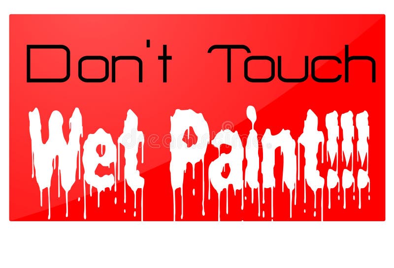 Wet Paint Do Not Touch Sign