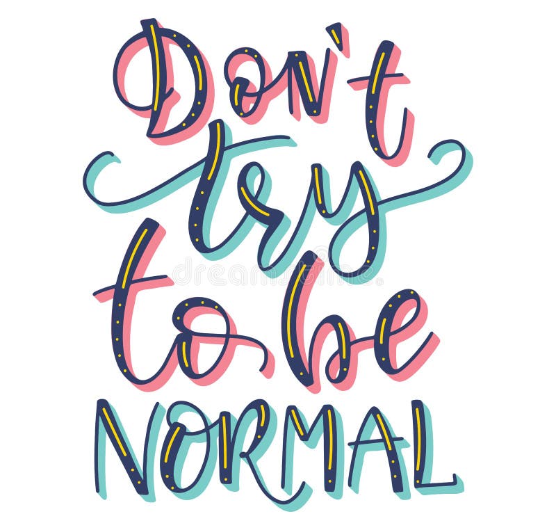 Don`t Try To Be Normal, Multicolored Vector Stock Illustration Stock ...